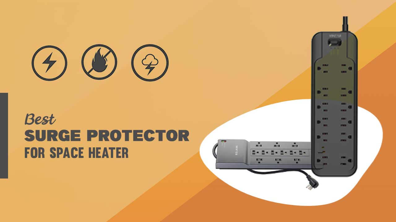 Best Surge Protector for Space Heater | Comparison of Top 5 Surge ...