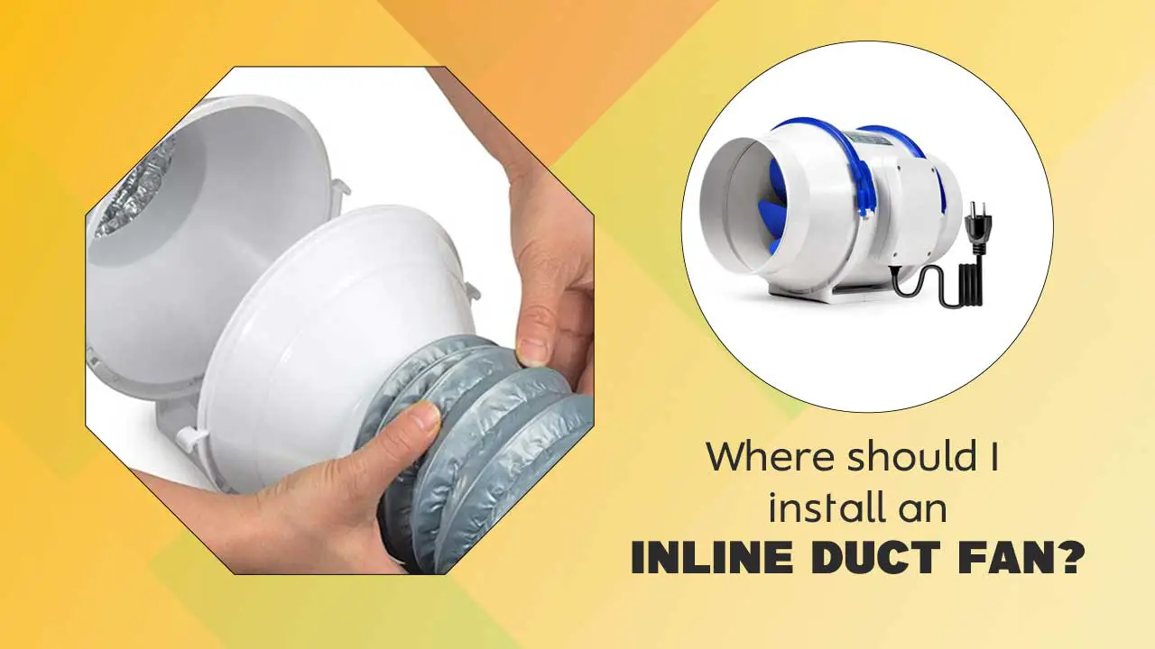 Where and How to Install Inline Duct Fan? How Do You Wire an Inline ...