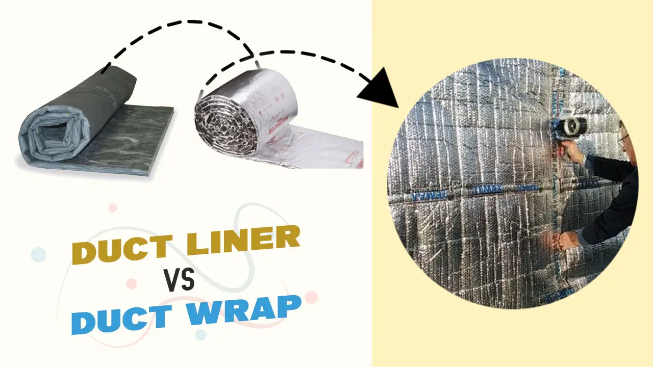 Duct Liner Vs Duct Wrap | When Should You Use Duct Wrap & When Duct Liner?