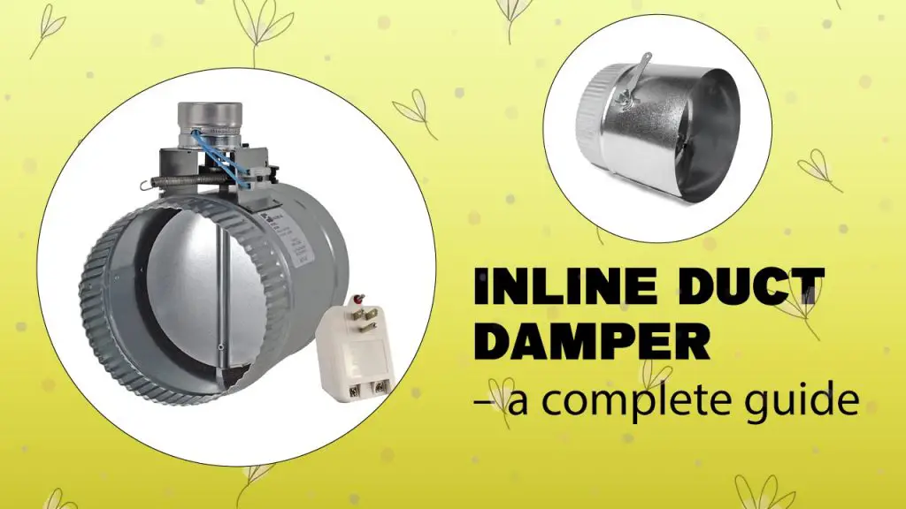 Inline Duct Damper – A Complete Guide | What Does It Do? How To Install It?