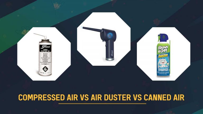 Compressed Air Vs Air Duster Vs Canned Air [Key Differences]